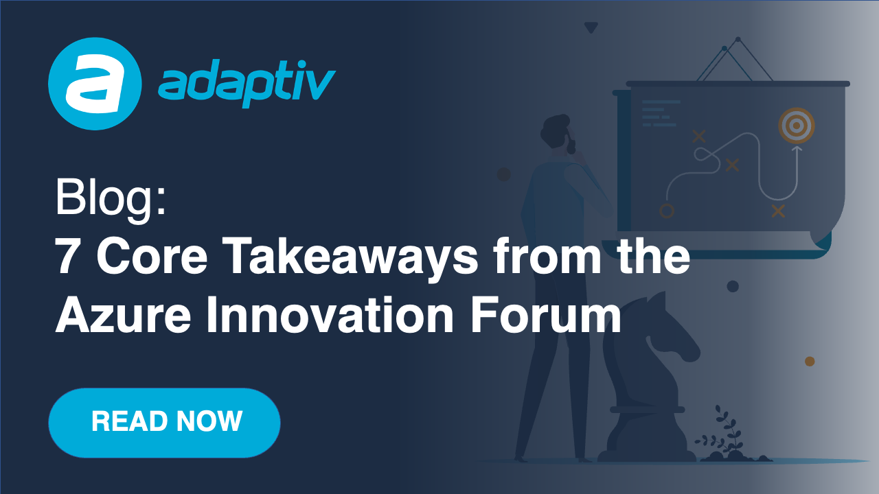 7 Core Takeaways from the Azure Innovation Forum | Adaptiv