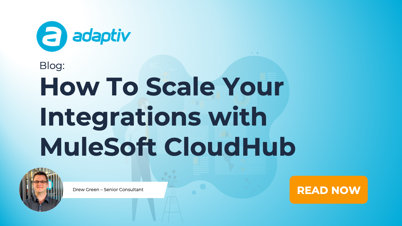 Scaling Your Integrations with MuleSoft CloudHub | Adaptiv