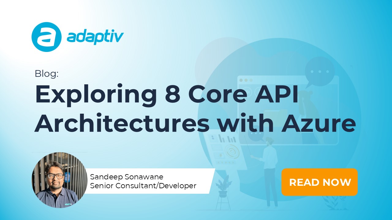 Exploring 8 Core API Architectures with Azure | Adaptiv