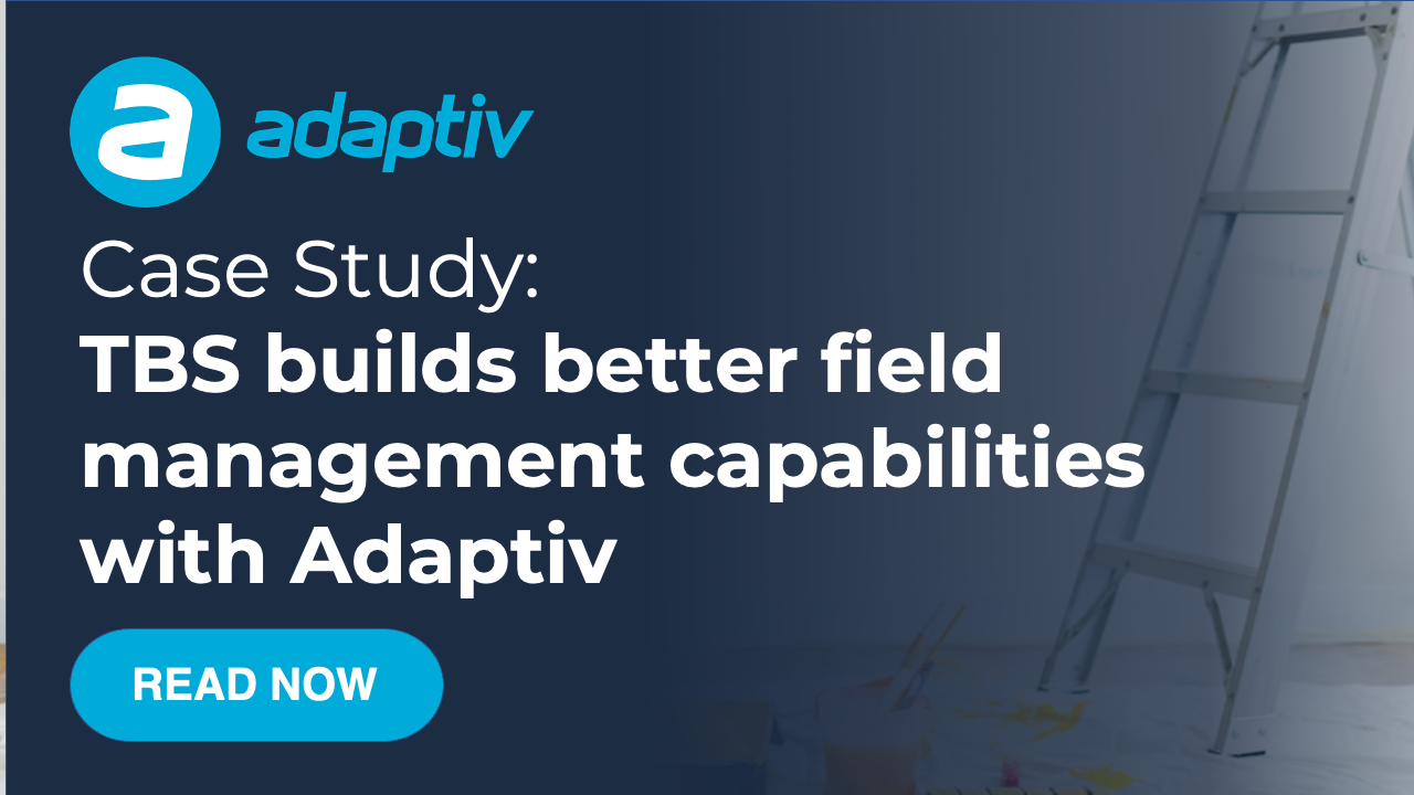 TBS builds better field management capabilities with Adaptiv | Adaptiv